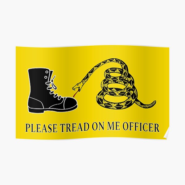 Poster « Bootlicker Please Tread On Me Officier Don't Tread On Me ...