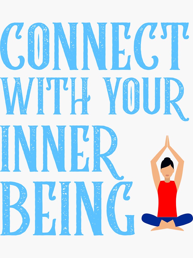 "Connect with your inner being" Sticker for Sale by PositiveYoga ...