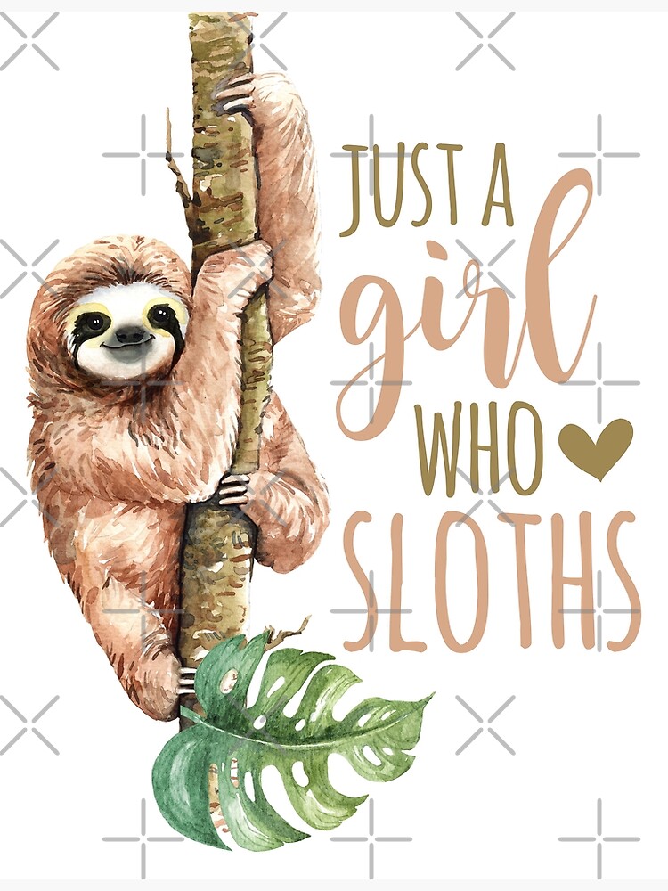 Just A Girl Who Loves Sloths Premium Matte Vertical Poster sold by Greg ...