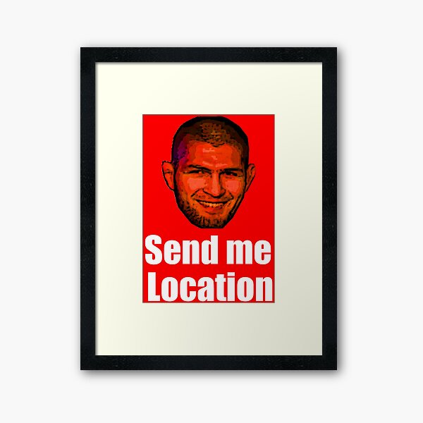 Khabib Nurmagomedov Send Me Location Framed Prints | Redbubble