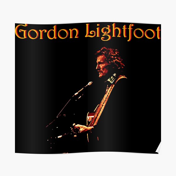 Gordon Lightfoot Posters | Redbubble