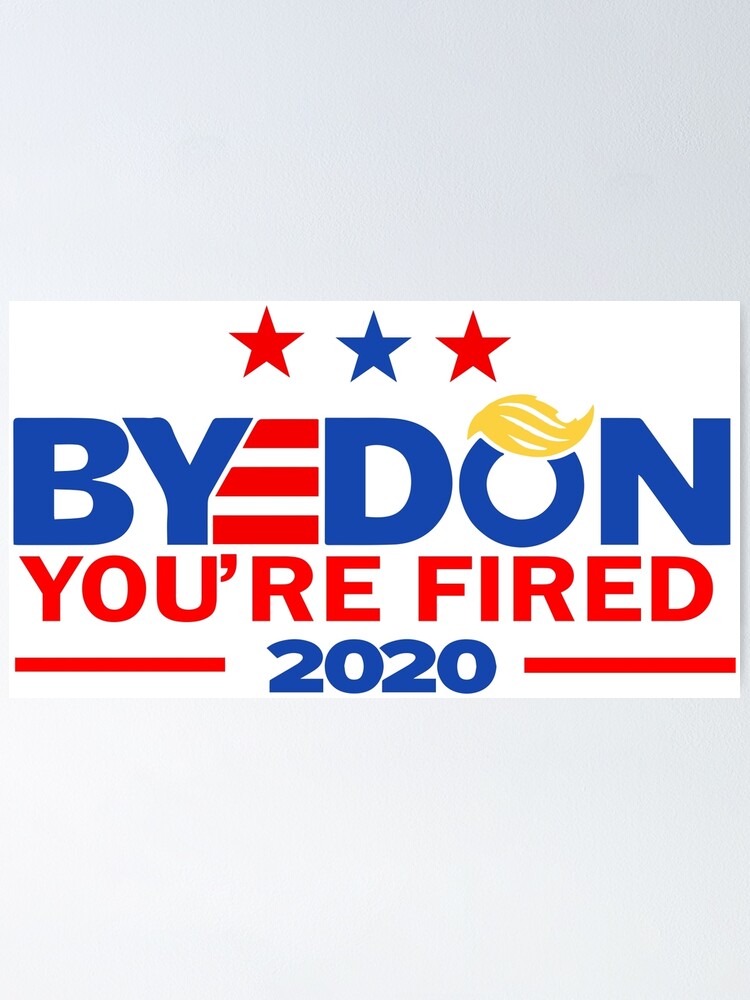 "Bye Don Biden Election Presidency 2020" Poster for Sale by Astronomize ...