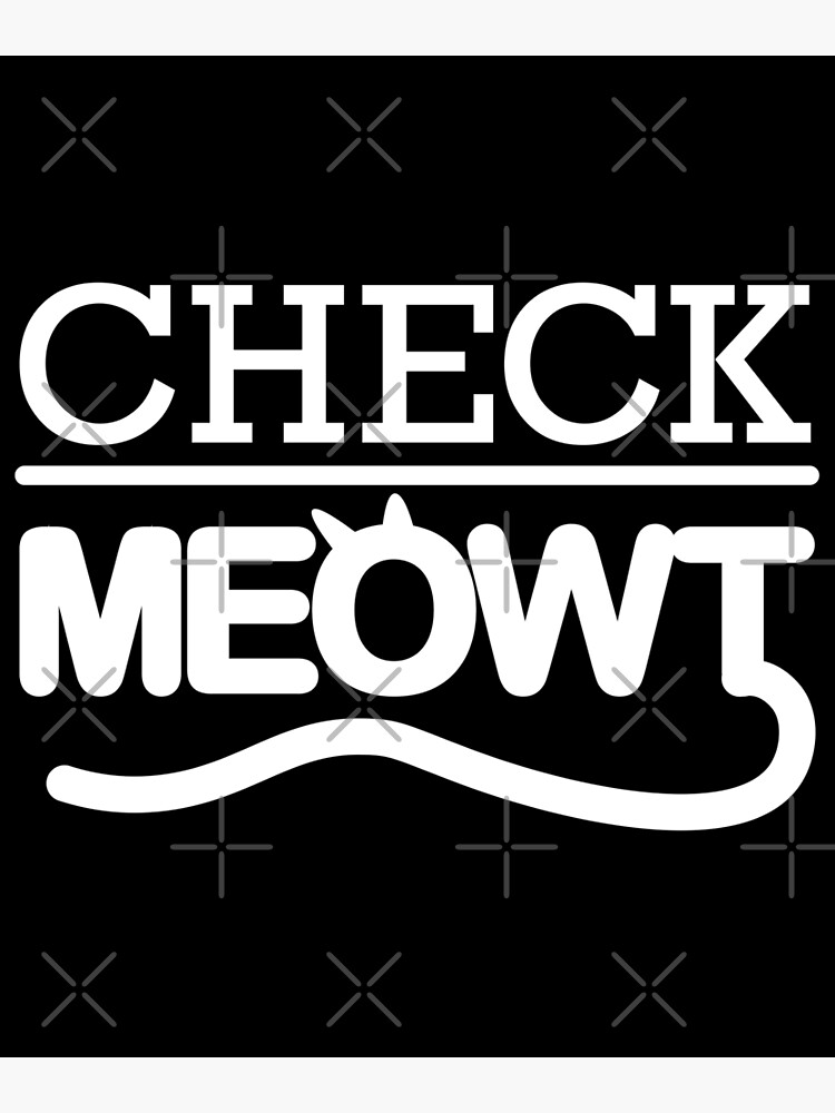 "Check Meowt | Funny Cat Meme" Poster by GravitiTees | Redbubble