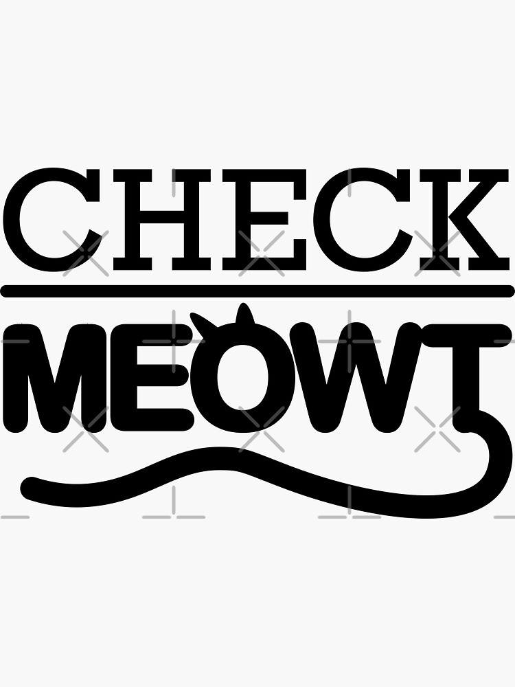 "Check Meowt | Funny Cat Meme" Sticker for Sale by GravitiTees | Redbubble
