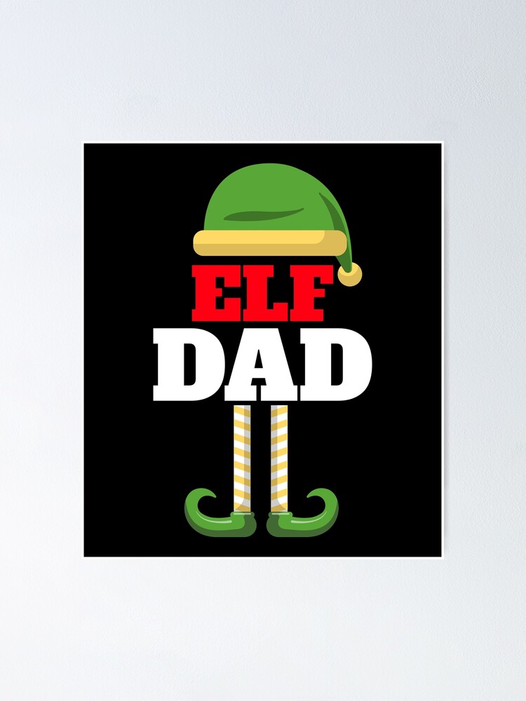 "Green Elf Dad, Christmas Father Elf" Poster for Sale by maxvisionary ...