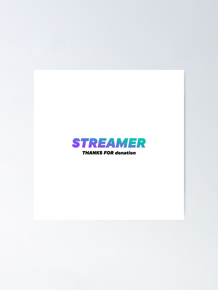 "Streamer " Poster by PonomarevStore | Redbubble
