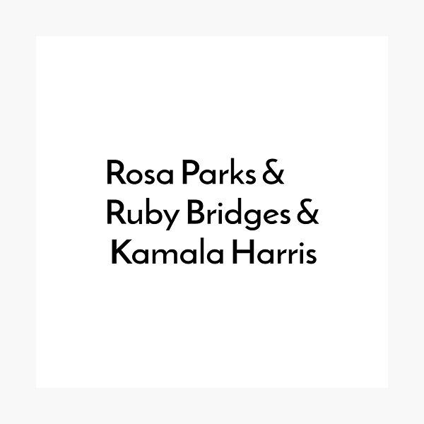 "Rosa Parks and Ruby Bridges and Kamala Harris - Strong Women ...