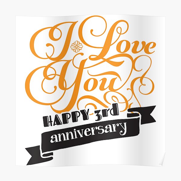 "I Love You Happy 3rd Anniversary" Poster by 4AllTimes | Redbubble