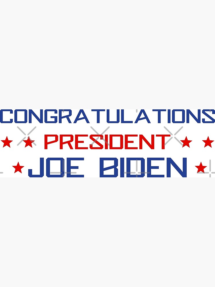 "Congratulations President Joe Biden, 46th President of the United ...