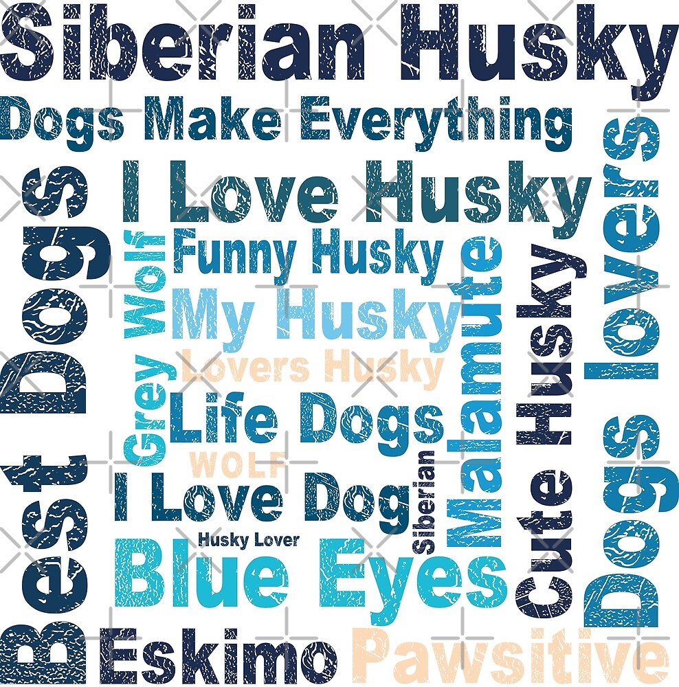 "Blue Typography Words Siberian Husky" by mohamad-kaakeh | Redbubble