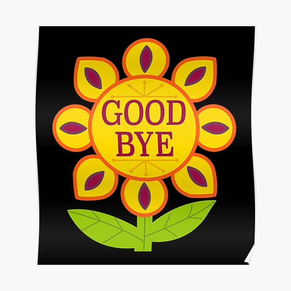 "It's A Small World Goodbye Room Flower" Poster for Sale by ...