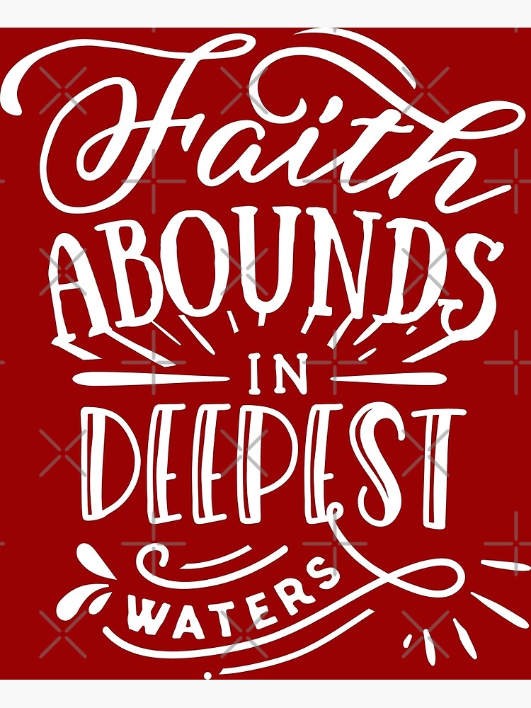 "Faith Abounds in Deepest Waters - Inspirational Quote" Art Print by ...