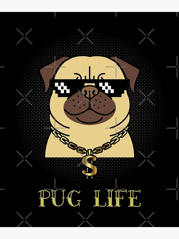 "Pug Life Dogs memes Funny with dollar Sign Chain" Poster for Sale by ...