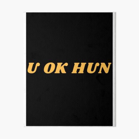 "'U ok Hun' funny meme yellow" Art Board Print by MynameisRafe | Redbubble