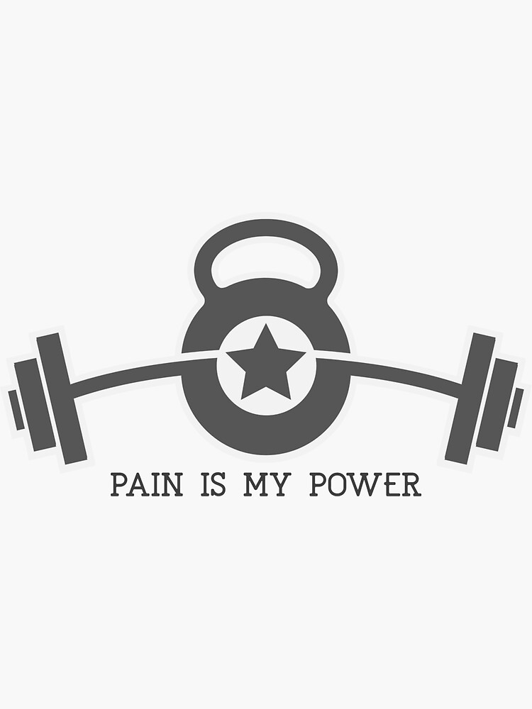 "PAIN IS MY POWER" Sticker for Sale by CatchyTees4U | Redbubble