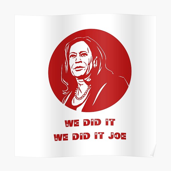 "YOU DID IT JOE, WE DID IT JOE" Poster by joe5002 | Redbubble