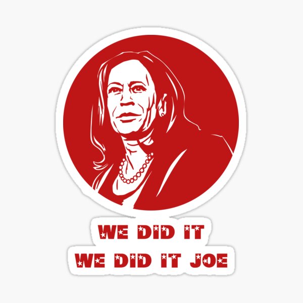 "YOU DID IT JOE, WE DID IT JOE" Sticker for Sale by joe5002 | Redbubble