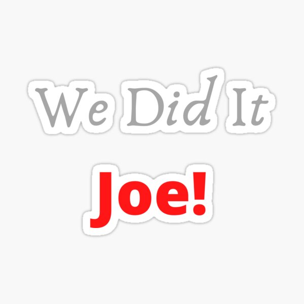 "We did it " Sticker for Sale by Art2025 | Redbubble