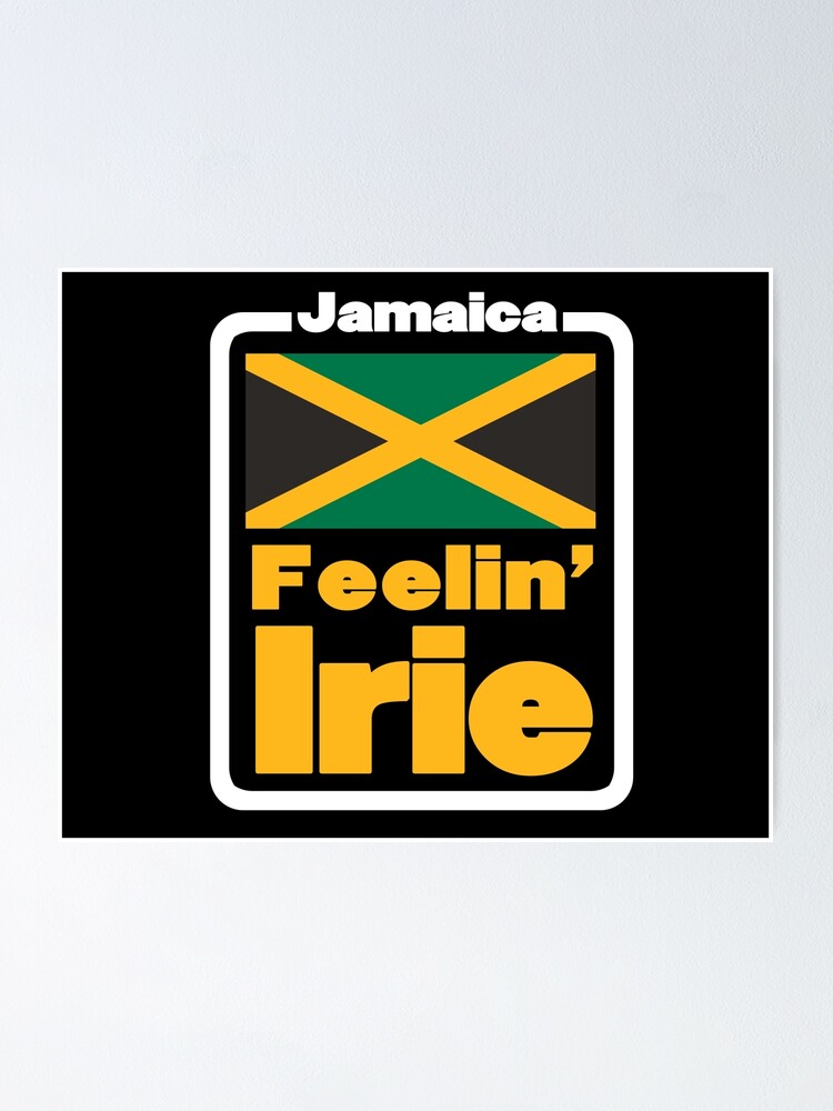 "Jamaica Feelin' Irie" Poster by obedtheartist | Redbubble