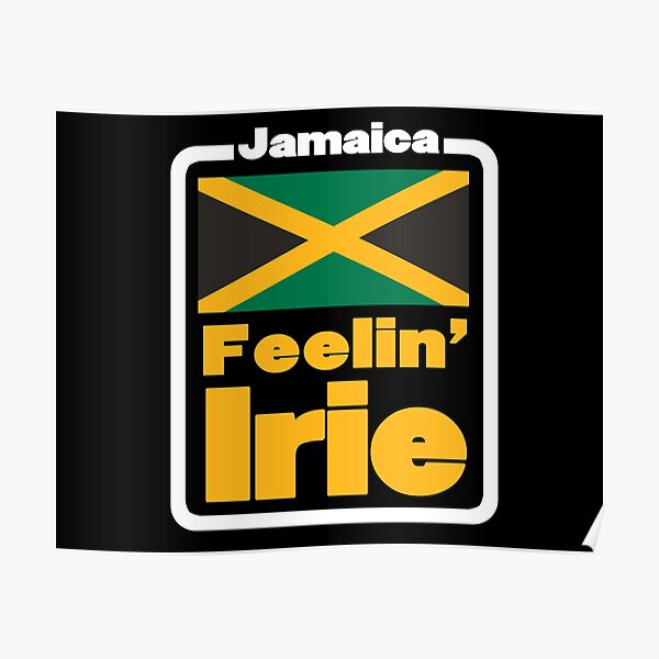 "Jamaica Feelin' Irie" Poster by obedtheartist | Redbubble
