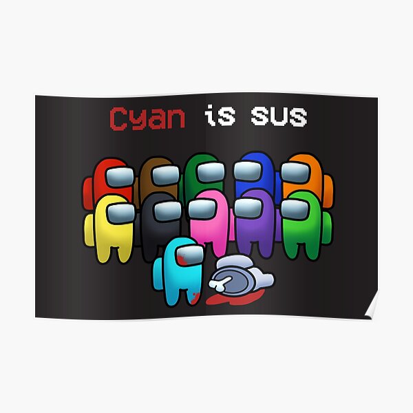Cyan Sus Posters | Redbubble