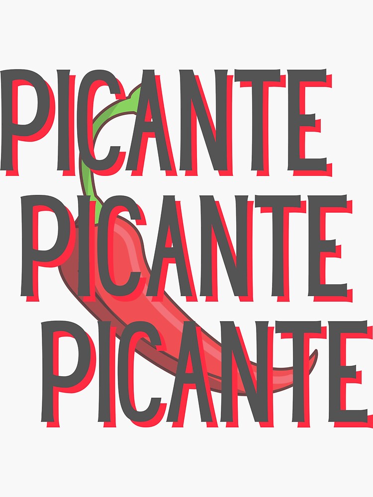 "Picante = Hot, spicy or sexy ;)" Sticker by LaPaoTorres | Redbubble