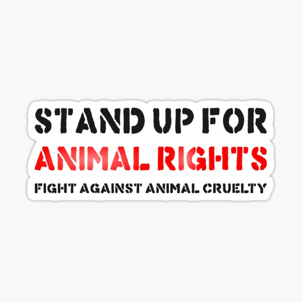 "Stand up for animal rights" Sticker for Sale by Sal71 | Redbubble