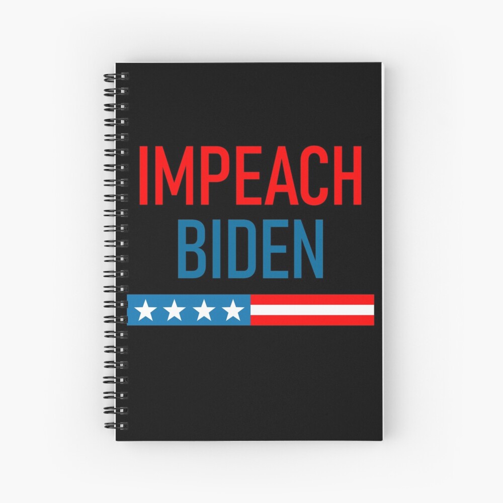 "Remove Joe Biden From Office - Impeach Biden" Spiral Notebook by ...
