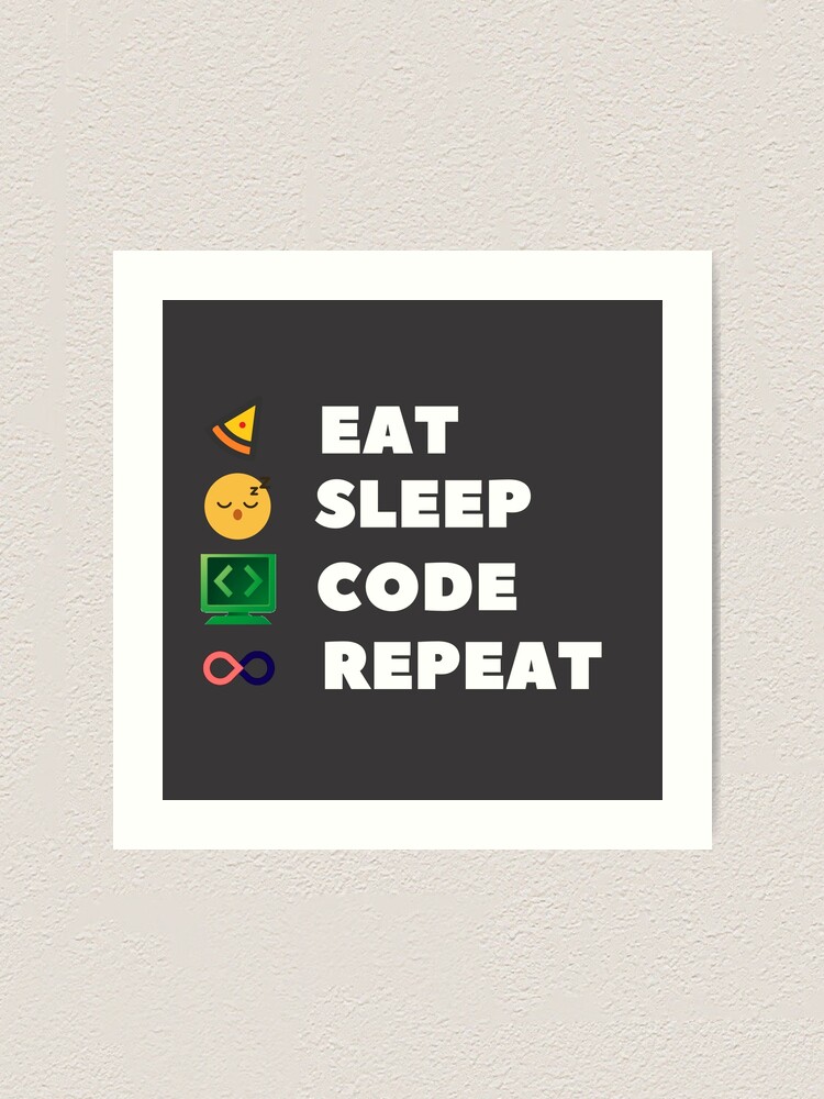"Eat Sleep Code Repeat With Emojis" Art Print for Sale by Art-of-Hari ...