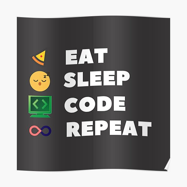 "Eat Sleep Code Repeat With Emojis" Poster for Sale by Art-of-Hari ...