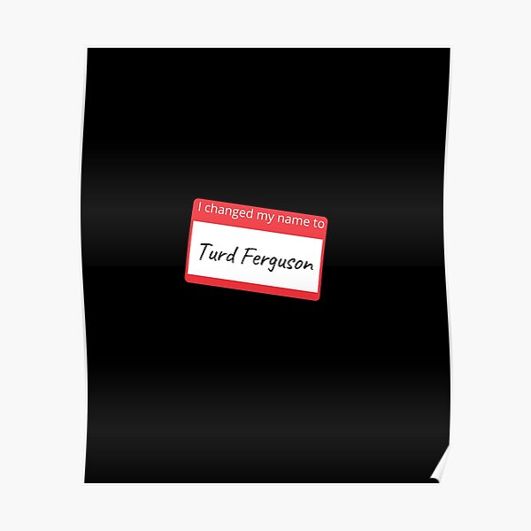 "turd ferguson, alex trebek" Poster for Sale by Hey-Nice-Shirt | Redbubble