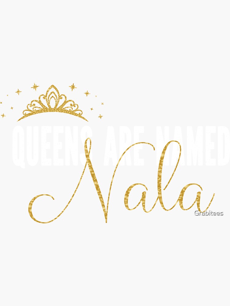 "Queens Are Named Nala Personalized First Name Girl design" Sticker for ...