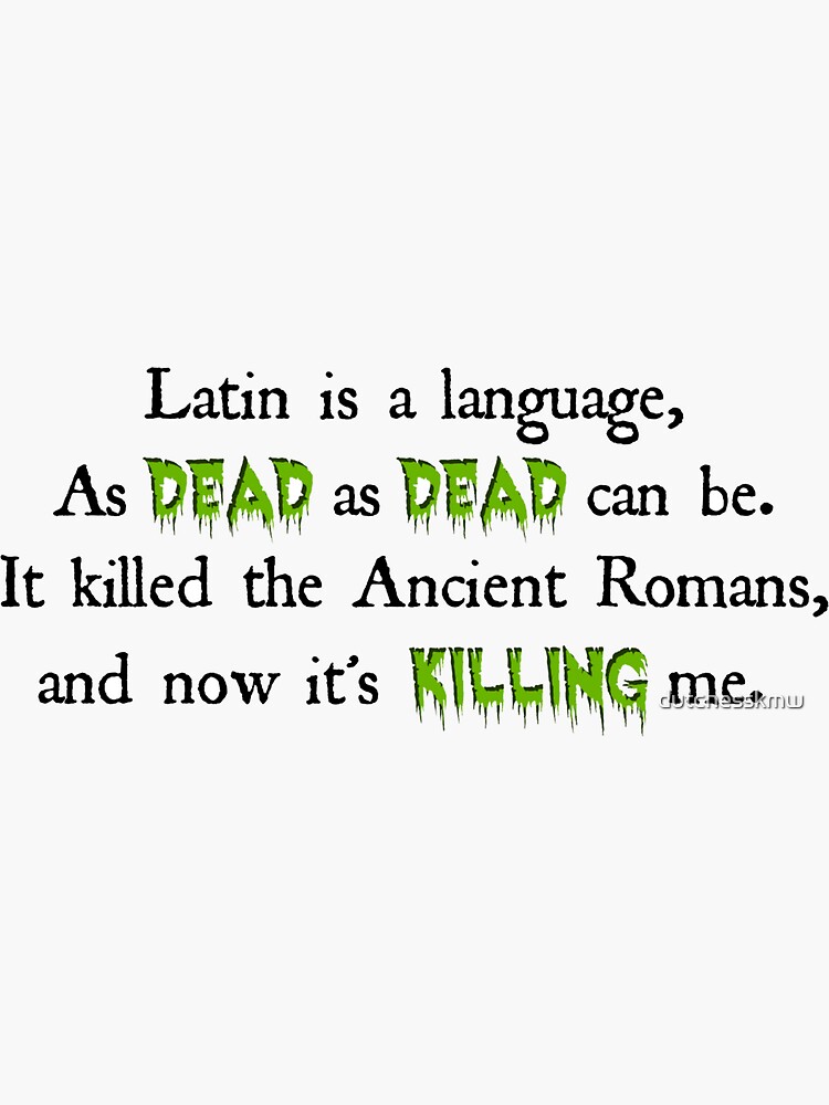 "Latin Dead Language Joke!" Sticker for Sale by dutchesskmw | Redbubble