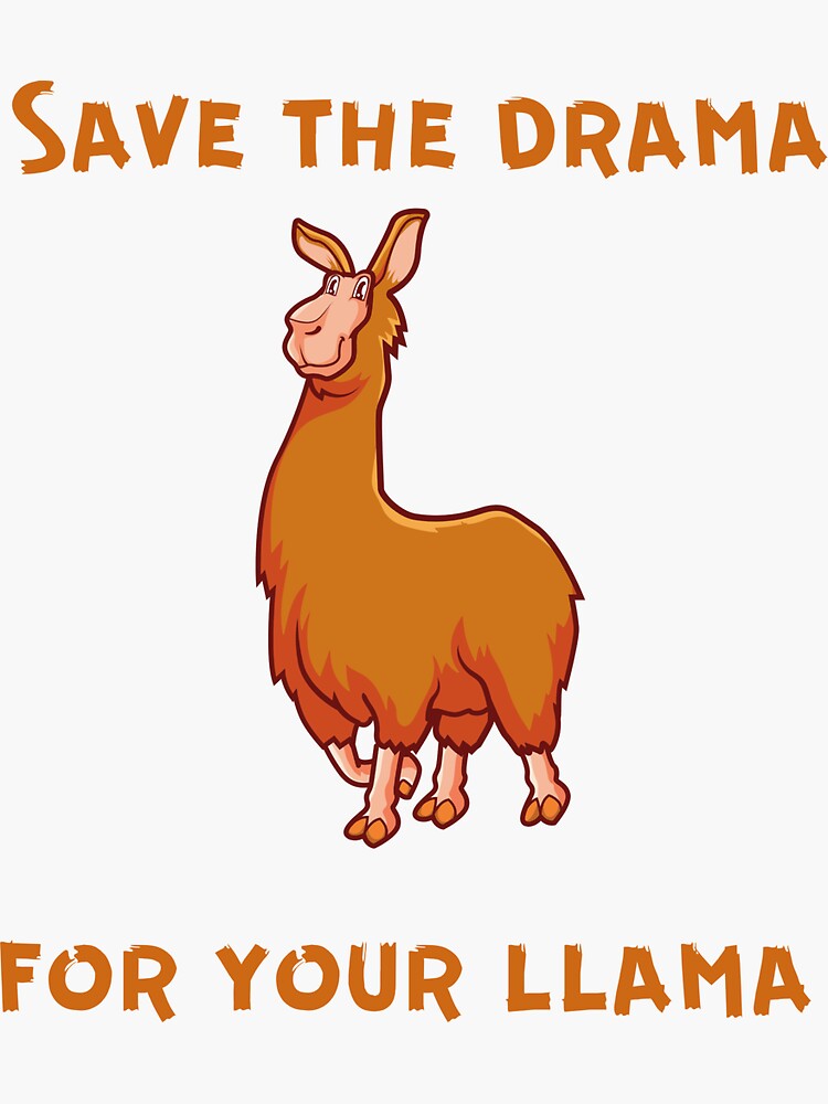 "Save the drama for your llama" Sticker by criart | Redbubble