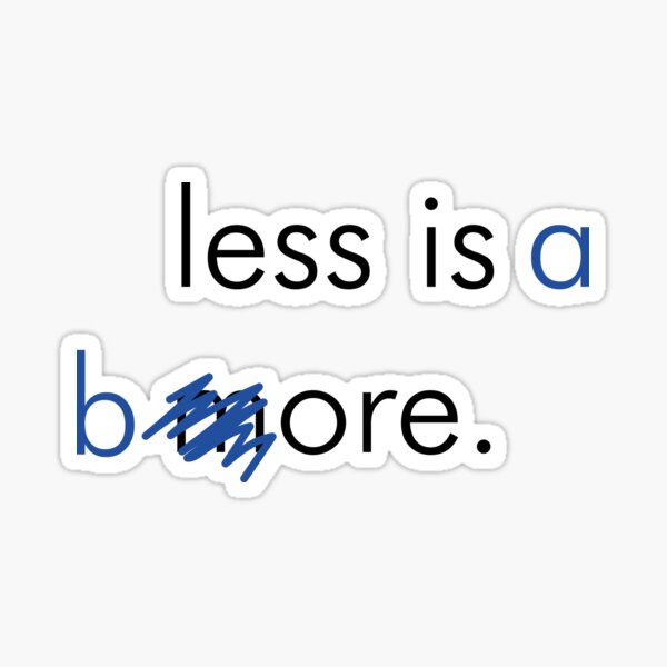""Less is a bore." Robert Venturi.- Quote" Sticker for Sale by ...
