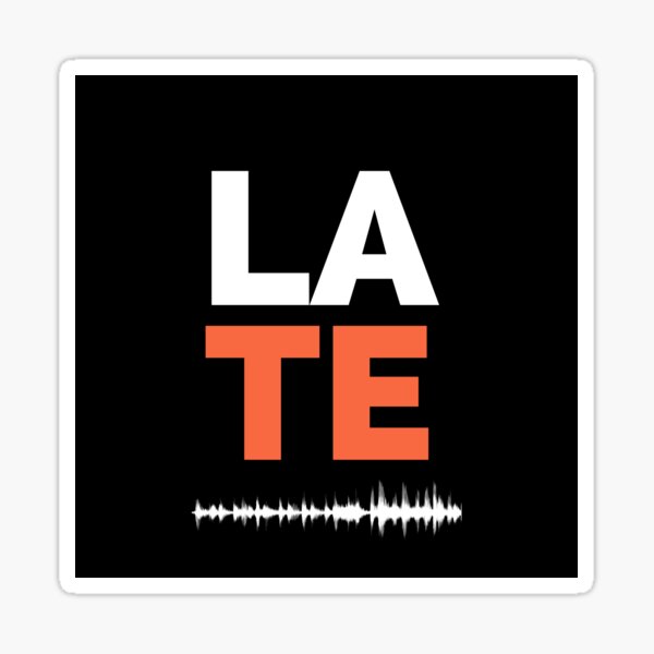 "LATE" Sticker for Sale by Inesshop5 | Redbubble