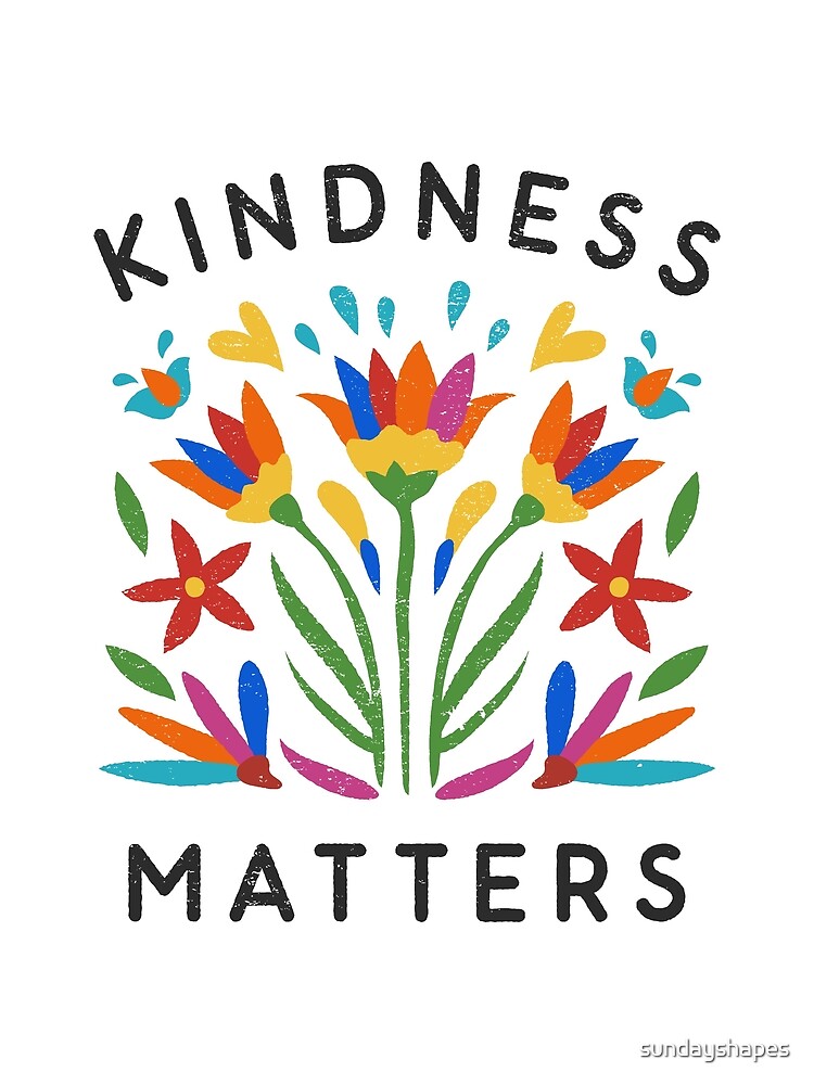 "Kindness Matters" Poster for Sale by sundayshapes | Redbubble