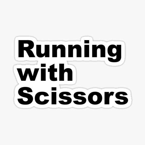 "Running with Scissors" Sticker for Sale by whatmakeart | Redbubble