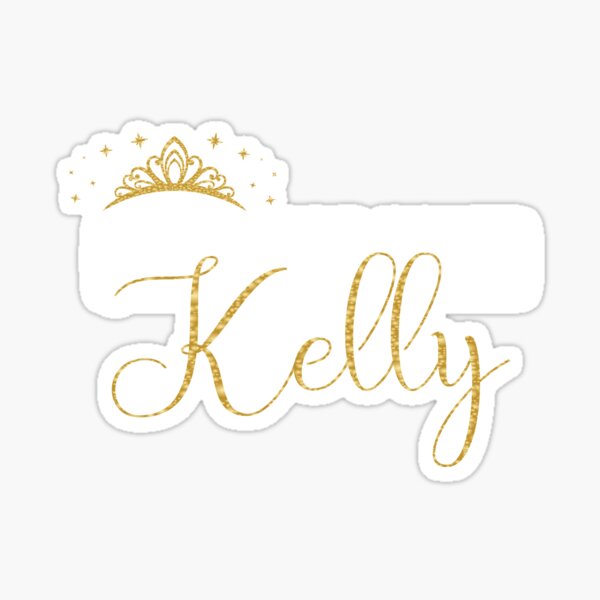 "Queens Are Named Kelly Personalized First Name Girl graphic" Sticker ...