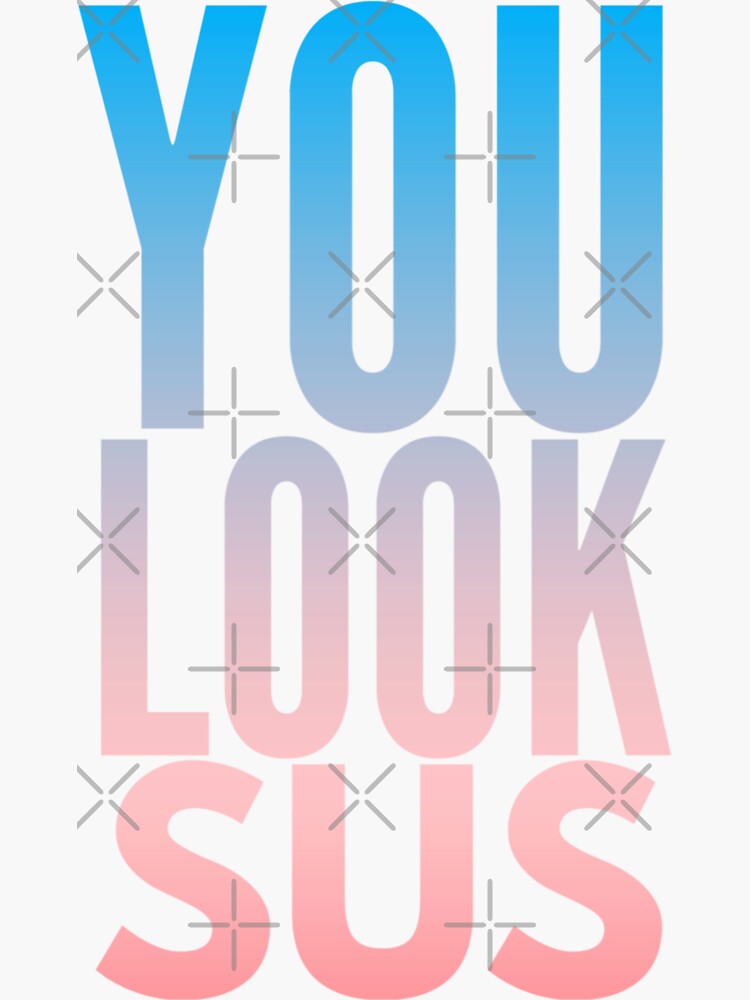"You look sus " Sticker for Sale by HEISENBERG12021 | Redbubble