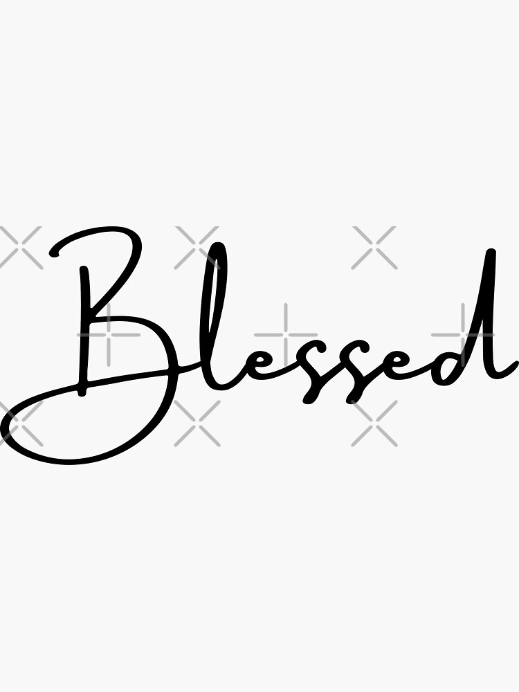 "Blessed Calligraphy" Sticker for Sale by ThouArtStyle | Redbubble