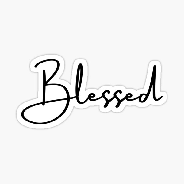 "Blessed Calligraphy" Sticker for Sale by ThouArtStyle | Redbubble