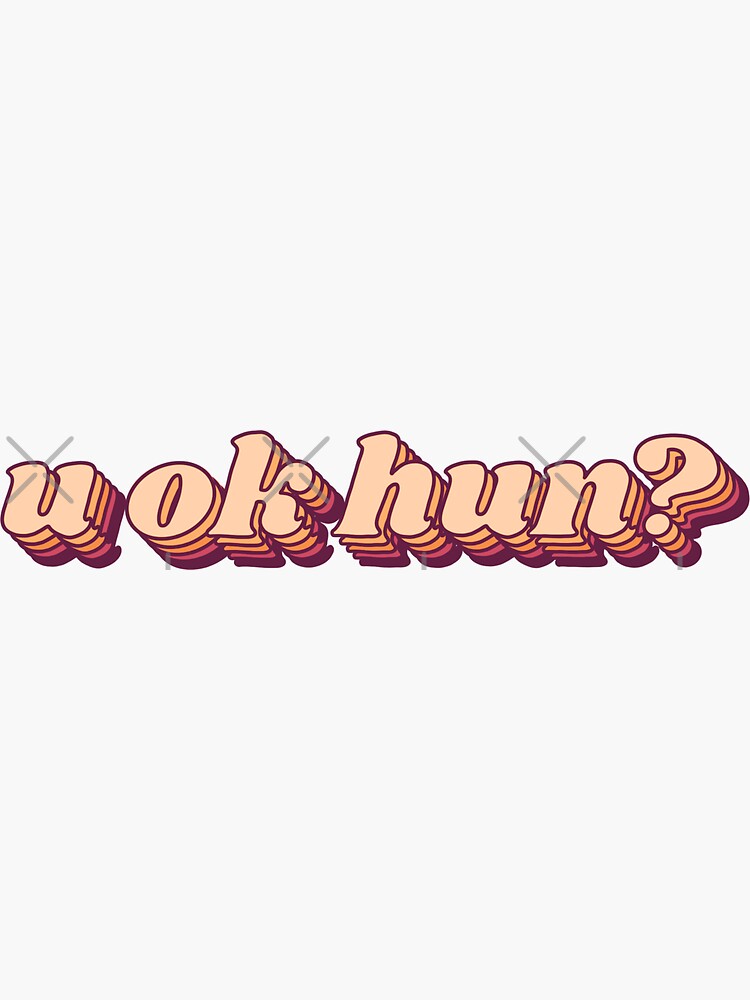 "U Ok Hun?" Sticker for Sale by paintedlife | Redbubble