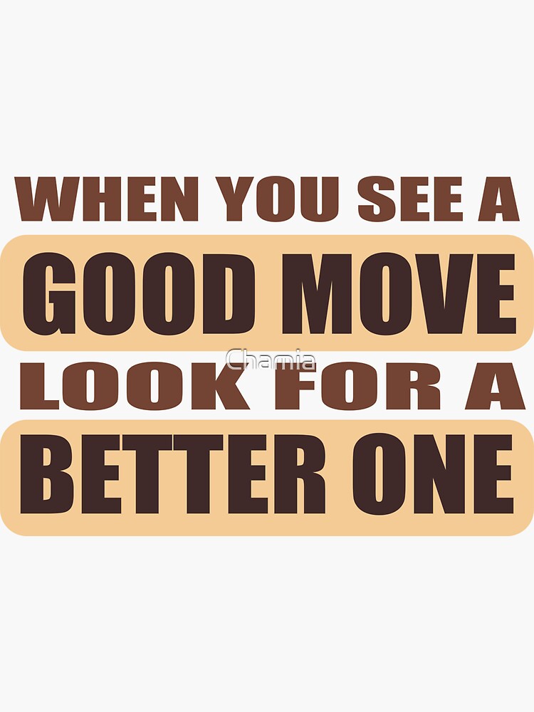 "When You See A Good Move Look For A Better One Chess Quote" Sticker ...