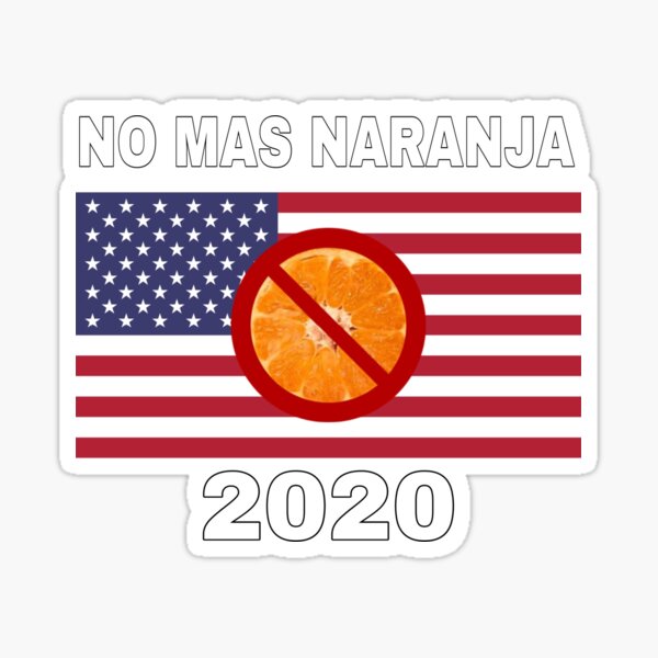 "No Mas Naranja" Sticker for Sale by PrissyMarie | Redbubble