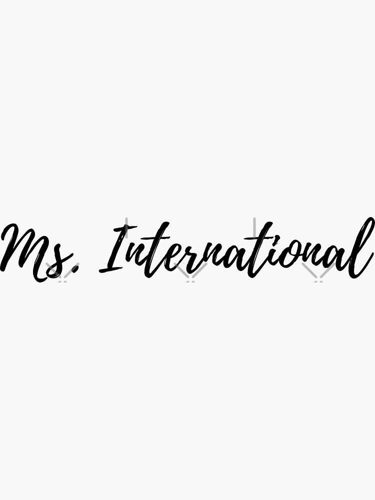 "Ms. International" Sticker for Sale by dimitar-pnankov | Redbubble
