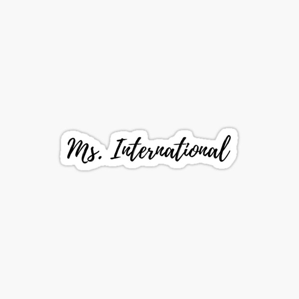 "Ms. International" Sticker for Sale by dimitar-pnankov | Redbubble