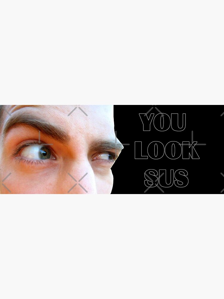 "You look Sus" Poster by zareworks | Redbubble