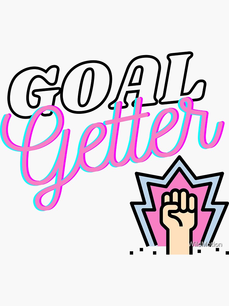 "Goal Getter Sticker" Sticker for Sale by WildMotion | Redbubble
