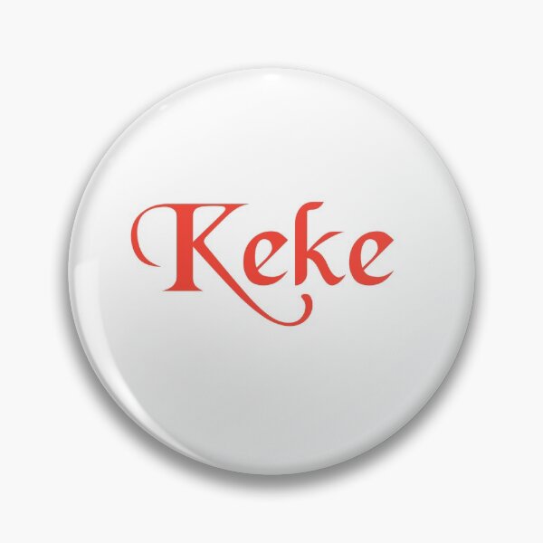 Keke Pins and Buttons | Redbubble